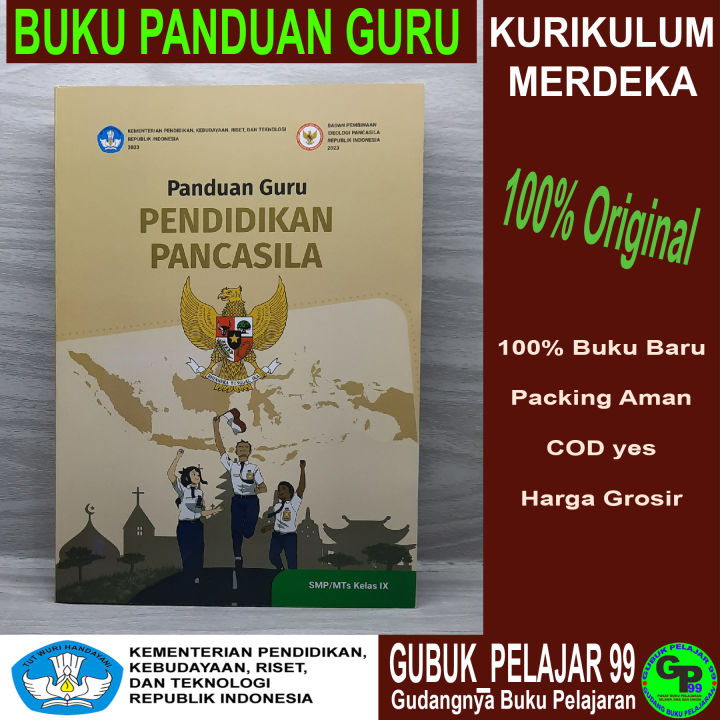 BUKU PANDUAN GURU PENDIDIKAN PANCASILA Untuk SMP/MTs Kelas 9 Kurikulum MERDEKA Kemdikbudristek ...