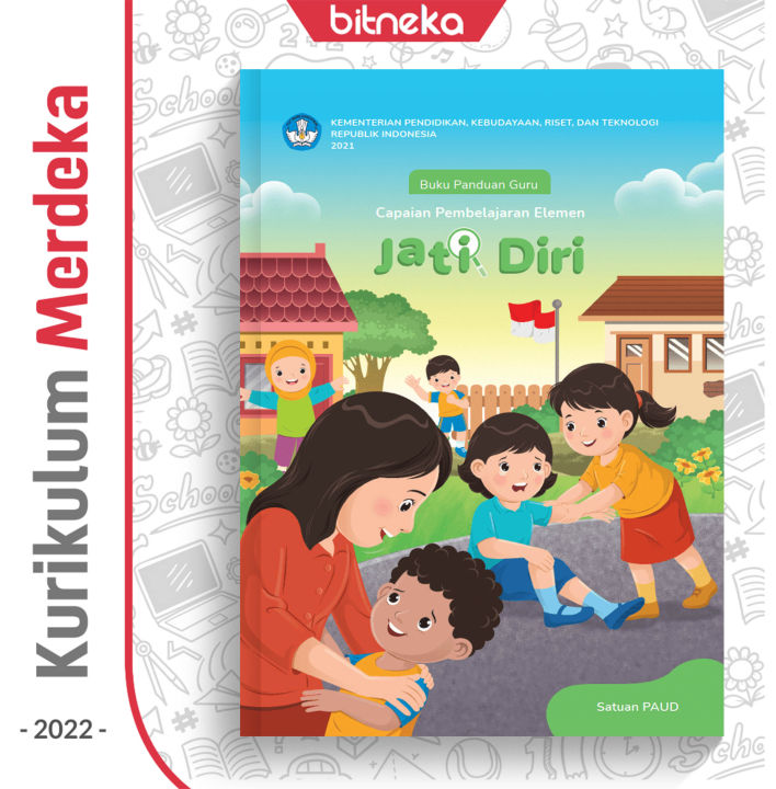 Buku Panduan Guru PAUD Capaian Pembelajaran Elemen Jati Diri K-Merdeka | Lazada Indonesia