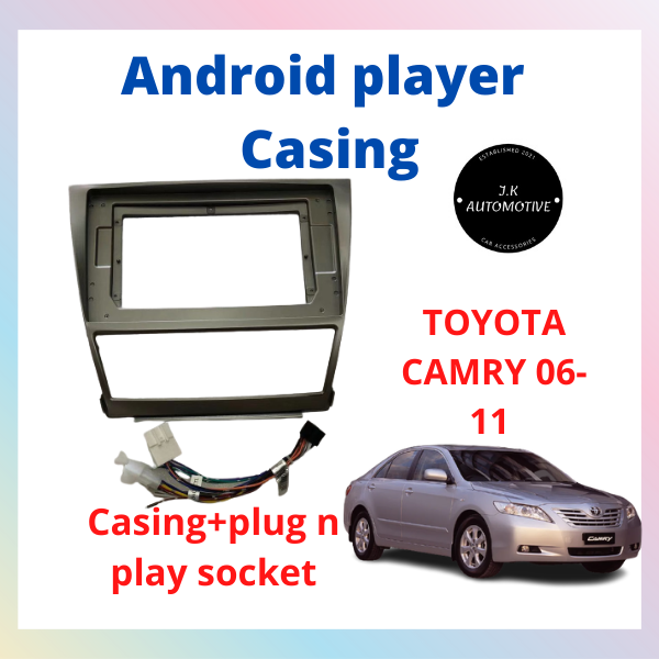 Android Player Casing 10" TOYOTA CAMRY 06-11 with Plug and Play Socket ...
