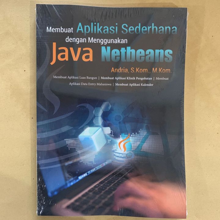 Buku Membuat Aplikasi Sederhana Dengan Menggunakan Java Netbeans - Andria | Lazada Indonesia