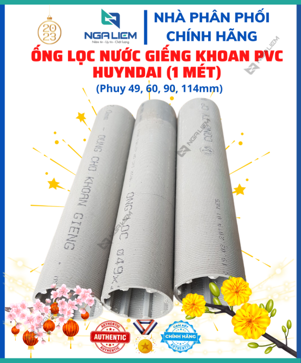 Phụ kiện ống nước - Ống lọc nước giếng khoan PVC Huyndai (Phuy 49, 60 ...