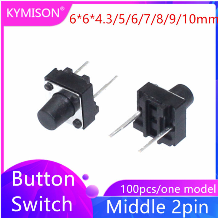 100pcs Button Switch Middle 2 pin 6*6*4.3/5/6/7/8/9/10 mm Switch ...