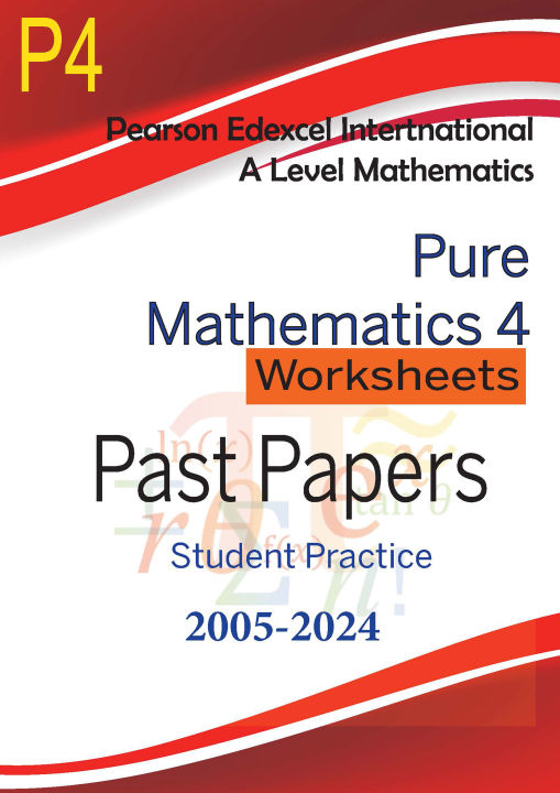 A Level EDEXCEL Pure Mathematics (P4) -Full Past Papers (Student's Book ...