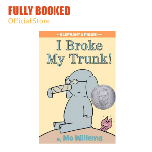 I Broke My Trunk!: Elephant & Piggie Books (Hardcover) | Lazada PH