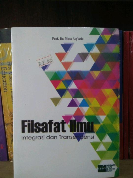 Filsafat Ilmu Integrasi dan Transedensi - Musa Asy'arie - NR | Lazada ...