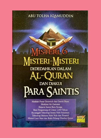 MISTERI 6: MISTERI-MISTERI DIDEDAHKAN DALAM AL-QURAN DAN DIAKUI SAINTIS ...