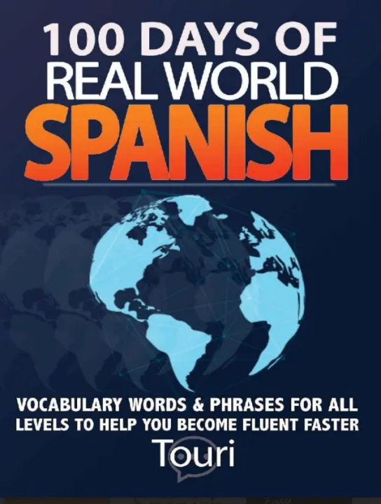 100 Days of Real World Spanish Vocabulary Words Phrases for All Levels ...