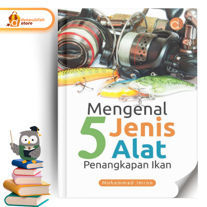 Deepublish - Buku Mengenal 5 Jenis Alat Penangkapan Ikan - Buku ...