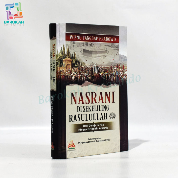 Buku Nasrani Di Sekeliling Rasulullah – Dari Gereja Persia Hingga ...