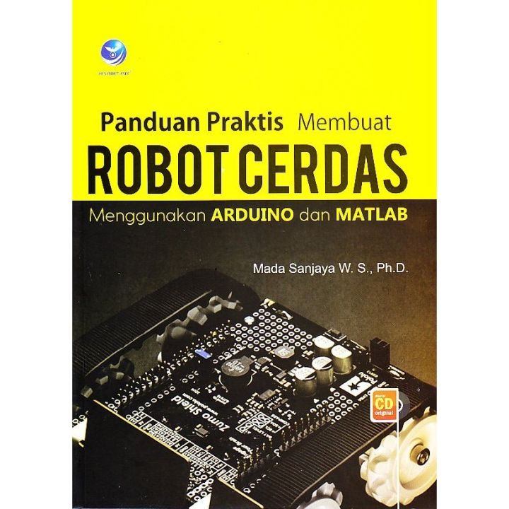 Panduan Praktis Membuat Robot Cerdas Menggunakan Arduino Dan Matlab ... Panduan Praktis Membuat Robot Cerdas Menggunakan Arduino Dan Matlab ...