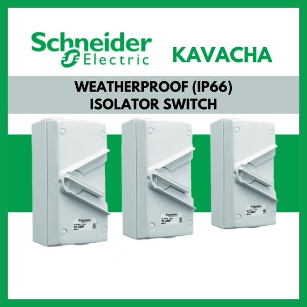 Schneider Kavacha Weatherproof 3Pole Isolator Switch 20A 35A 63A (IP66) | Lazada