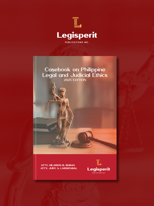 Casebook on Philippine Legal and Judicial Ethics (2025 Edition) by Atty ...