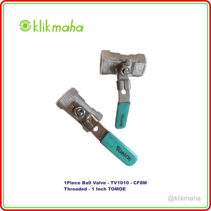 1Piece Ball Valve - TV1010 - CF8M - Threaded - 1" Inch TOMOE - 1 Piece ...