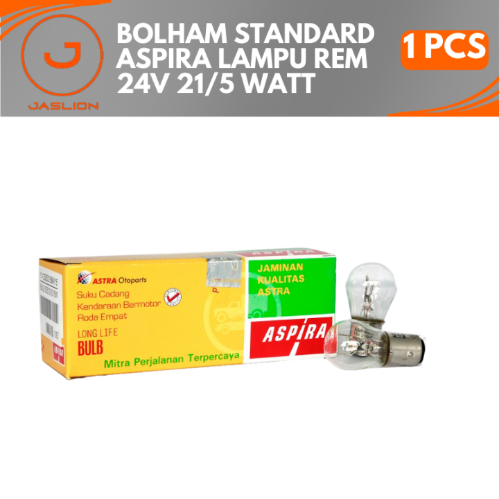 Bohlam standard ASPIRA tipe ini bisa digunakan untuk Lampu Rem 24V 21/5 ...
