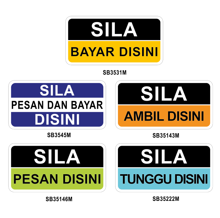 SILA BAYAR DISINI, SILA PESAN DISINI, SILA TUNGGU DISINI, SILA AMBIL ...