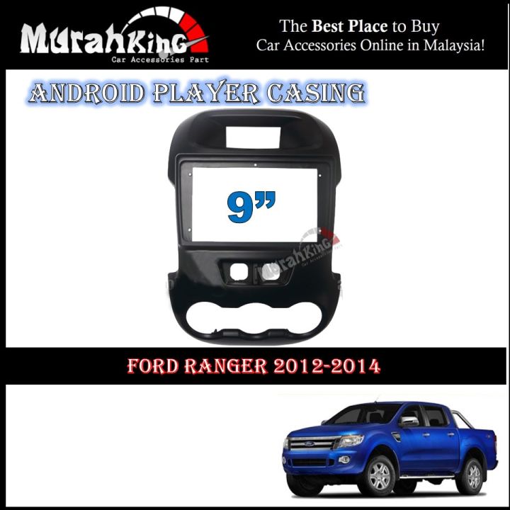 Android Player Casing 9" Inch For Ford Ranger 2012-2014 | Lazada