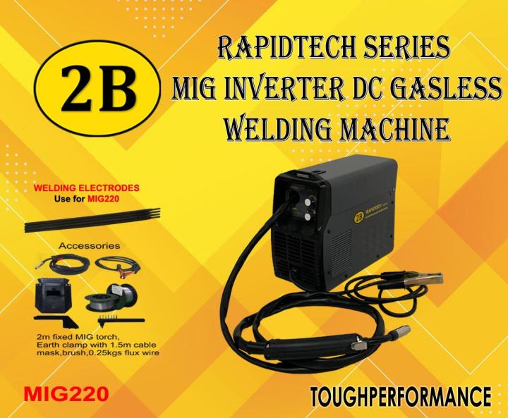 2B RAPIDETECH SERIES MIG INVERTER DC GASLESS WELDING MACHINE | Lazada PH