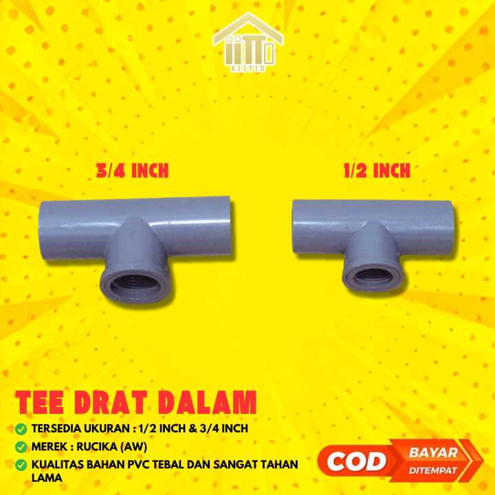 TEE DRAT DALAM RUCIKA AW 1/2 INCH 3/4 INCH / TEE PIPA PVC DRAT DALAM 1/2" 3/4" / FAUCET TEE DRAT ...