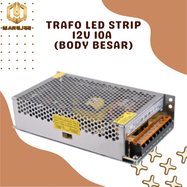 POWER SUPPLY ADAPTOR SWITCHING TRAFO LED STRIP 12V 10A ( BODY BESAR ...