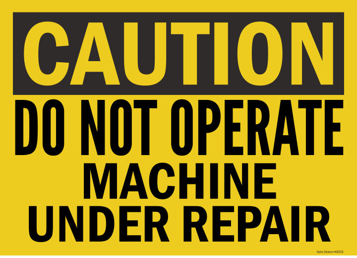 Machine Hazard Sign Caution Do Not Operate Machine Under Repair Sign ... Machine Hazard Sign Caution Do Not Operate Machine Under Repair Sign ...