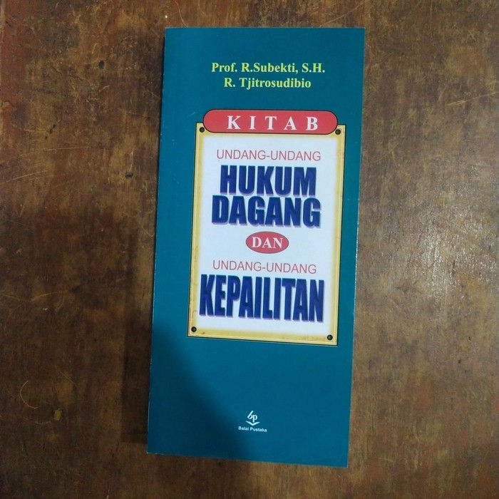 BUKU KITAB UNDANG UNDANG HUKUM DAGANG DAN UNDANG UNDANG KEPAILITAN ... BUKU KITAB UNDANG UNDANG HUKUM DAGANG DAN UNDANG UNDANG KEPAILITAN ...