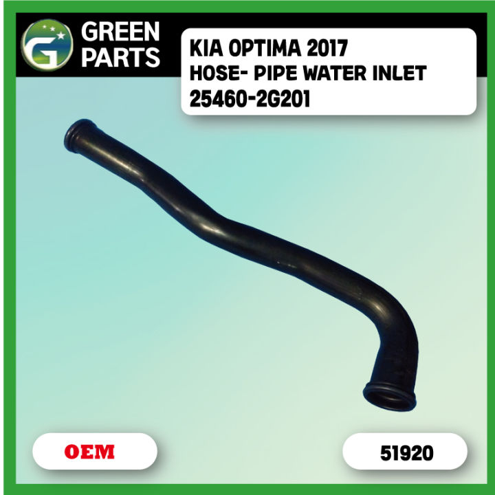 HOSE- PIPE WATER INLET FOR KIA OPTIMA (ORIGINAL) MODEL 2017 / 25460 ...