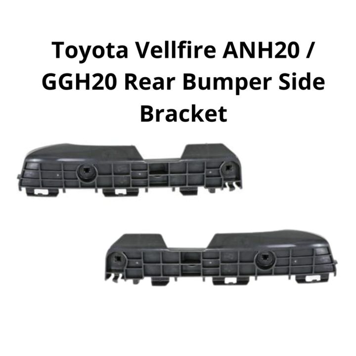 Toyota Vellfire ANH20 / GGH20 Rear Bumper Side Bracket | Lazada