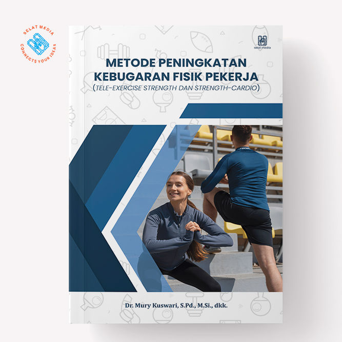 Metode Peningkatan Kebugaran Fisik Pekerja (Tele-Exercise Strength dan ...