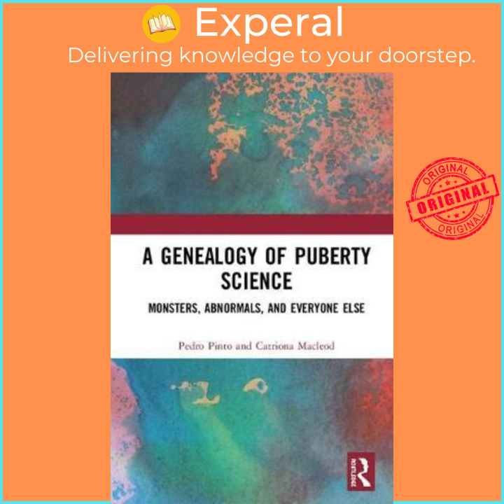 A Genealogy of Puberty Science : Monsters, Abnormals, and Everyone Else ...