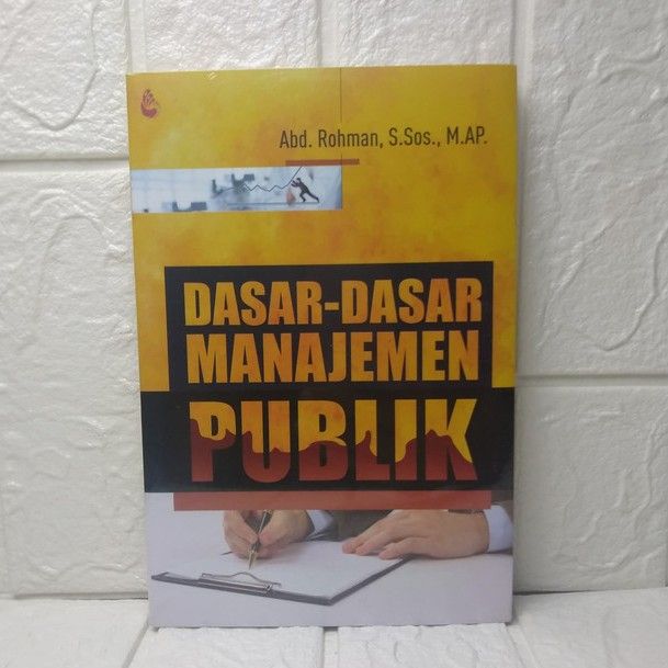 DASAR - DASAR MANAJEMEN PUBLIK ABD. ROHMAN, S.SOS., M.AP. EMPAT DUA [ORIGINAL] | Lazada Indonesia