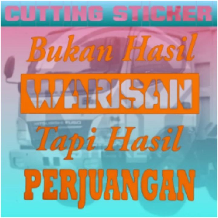 Cutting Sticker KATA KATA Bukan Hasil Warisan Tapi Hasil Perjuangan ...