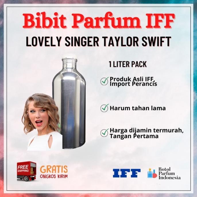 BIBIT PARFUM IFF FRAGRANCE ASLI TAYLOR SWIFT LOVELY SINGER AK 1 LITER ...