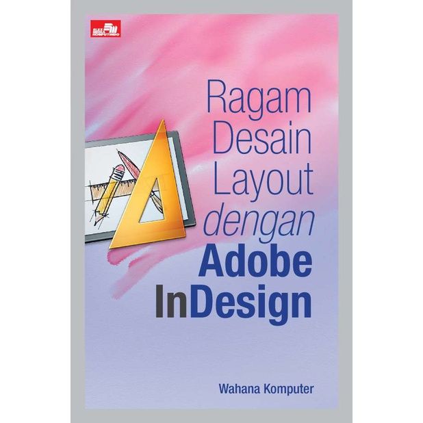 Buku Ragam Desain Layout dengan Adobe InDesign Oleh Wahana Komputer ...