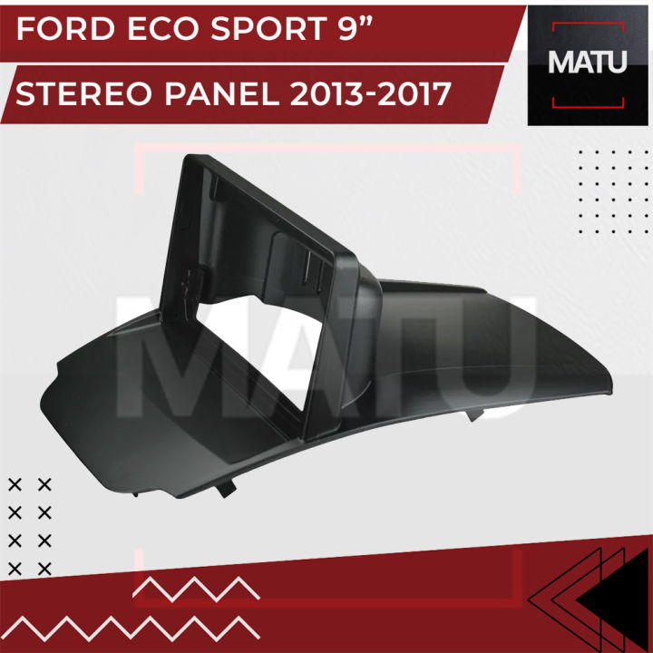 Ford Ecosport 2013-2017 9" Inch Android Stereo Panel Frame | Lazada PH