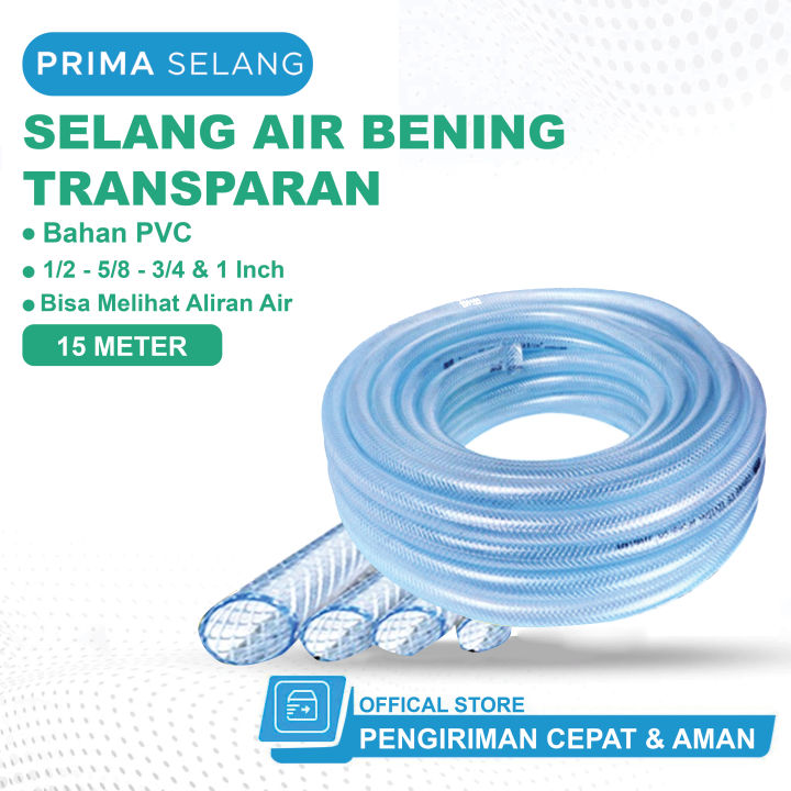 Prima Selang Selang Air 15 Meter 1/2 5/8 3/4 1 inch Selang Benang Transparan Selang Air Elastis ...
