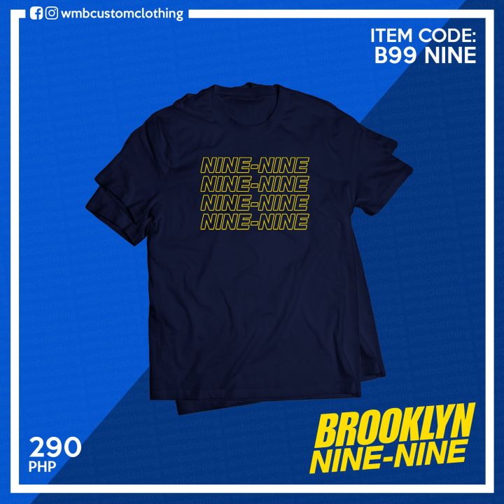 Brooklyn Nine-Nine Shirts (B99 NINE) by WMB Clothing | Lazada PH