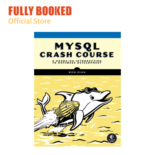Mysql Crash Course A Hands On Introduction To Database Development
