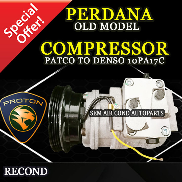 PROTON PERDANA OLD MODEL PATCO TO DENSO 10PA17C 4PK RECOND COMPRESSOR ...