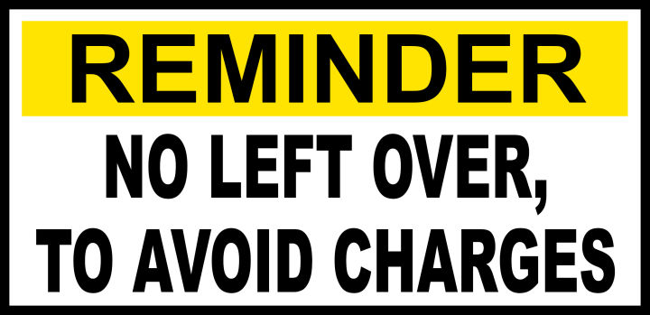 SIGN REMINDER NO LEFT OVER TO AVOID CHARGES SIGN PVC TYPE WATERPROOF ...