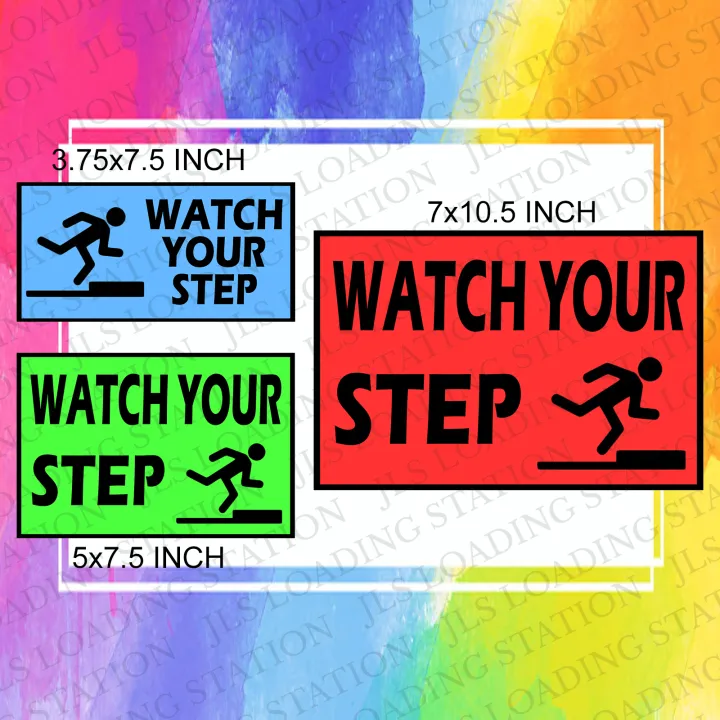 WATCH YOUR STEP (LAMINATED/PVC) SIGNAGE | Lazada PH