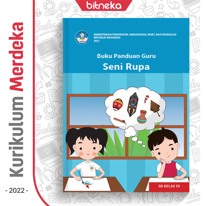 Buku Panduan Guru Seni Rupa untuk SD Kelas 4 Kurikulum Merdeka Kurmer | Lazada Indonesia