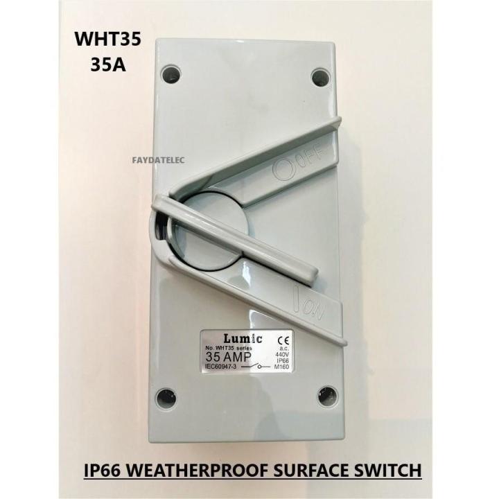 IP66 WHT35 35AMP 3POLES WEATHERPROOF ISOLATOR SWITCH / SURFACE SWITCH (440VAC) | Lazada