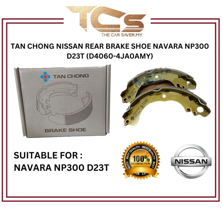 TAN CHONG NISSAN REAR BRAKE SHOE NAVARA NP300 D23T (D4060-4JA0AMY) | Lazada