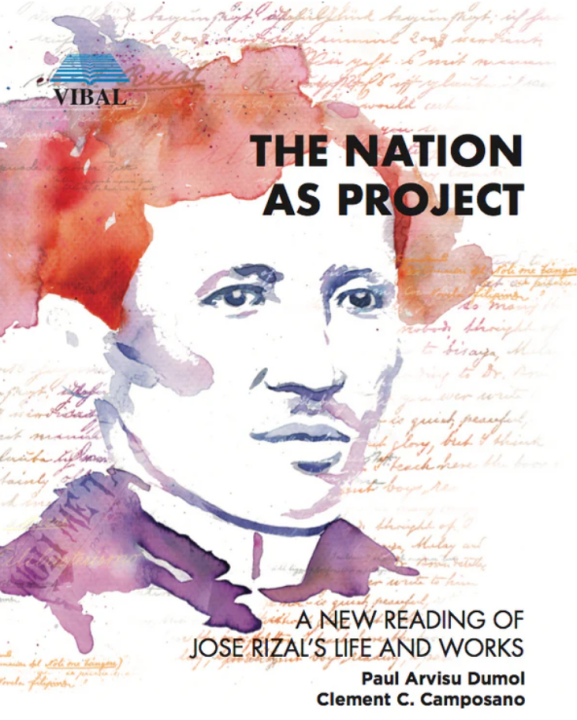 The Nation As Project: A New Reading of Jose Rizal's Life and Works ...