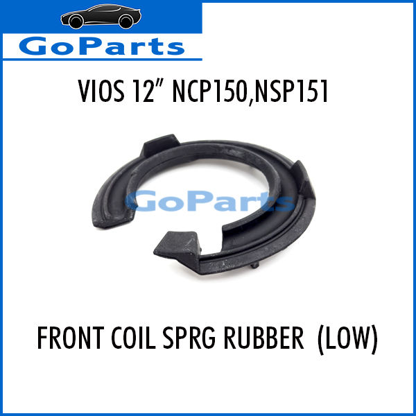 TOYOTA VIOS NCP150 / NSP151 / NSP150 FRONT COIL SRING RUBBER LOWER | Lazada