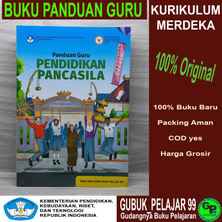 BUKU PANDUAN GURU PENDIDIKAN PANCASILA Untuk SMA/MA/MAK Kelas 12 Kurikulum MERDEKA ...