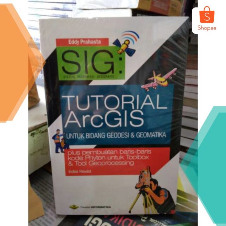 Buku SIG:TUTORIAL ARCGIS | Lazada Indonesia Buku SIG:TUTORIAL ARCGIS | Lazada Indonesia
