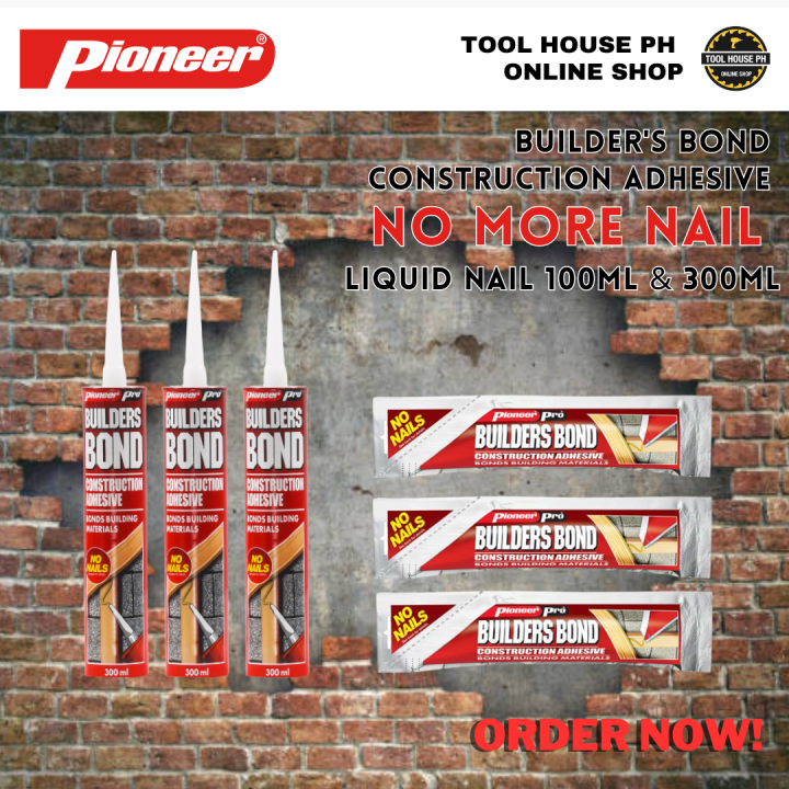 PIONEER PRO Builders Bond Builder's Bond Construction Adhesive No More ...