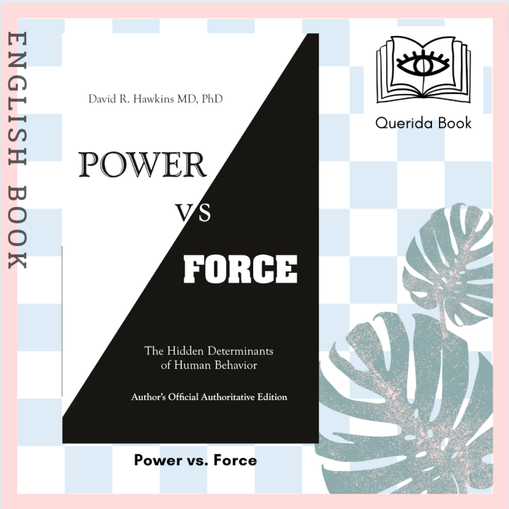 [Querida] หนังสือภาษาอังกฤษ Power vs. Force : The Hidden Determinants of Human Behaviour by ...
