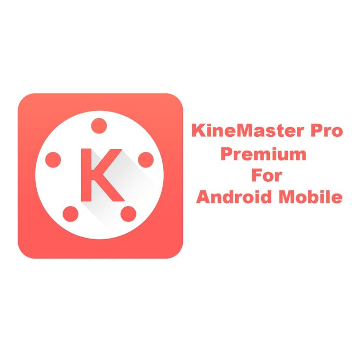 Kinemaster Premium Pro 2021 (For Android Only) | Lazada